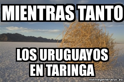 Meme Personalizado - Mientras tanto los uruguayos en taringa - 1032785