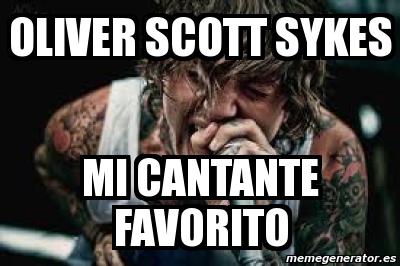 Meme Personalizado - oliver scott sykes mi cantante favorito - 1037704