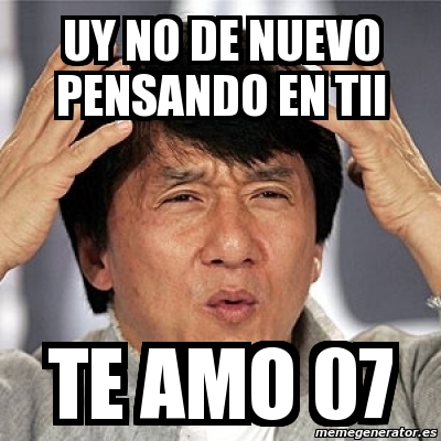 Meme Jackie Chan - uy no de nuevo pensando en tii te amo 07 - 1039784