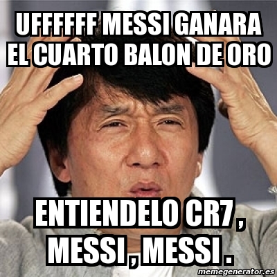 Meme Jackie Chan - UFFFFFF MESSI GANARA EL CUARTO BALON DE ORO ...