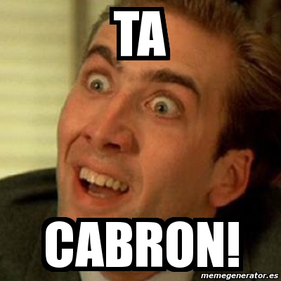 Meme No me digas - Ta Cabron! - 1309160