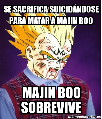 Meme Personalizado - se sacrifica SUICIDÃ NDOSE para matar a majin boo ...