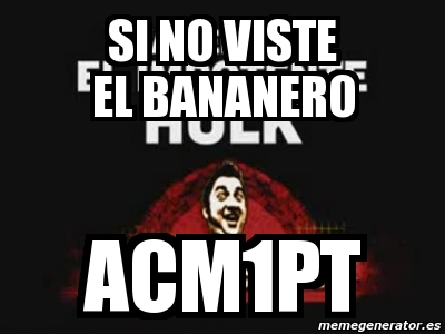 Meme Personalizado - si no viste el bananero acm1pt - 1321067
