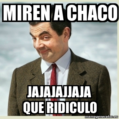 Meme Mr Bean - miren a chaco jajajajjaja que ridiculo - 1347080