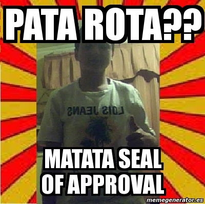 Meme Personalizado - Pata rota?? Matata seal of approval - 1348621