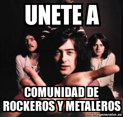 Meme Personalizado - unete a comunidad de rockeros y metaleros - 1353519