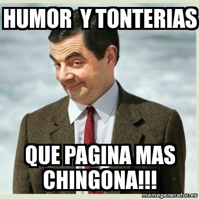 Meme Mr Bean - Humor y tonterias Que pagina mas chingona!!! - 1366242