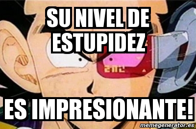 Meme Personalizado - Su nivel de estupidez es impresionante! - 1368641