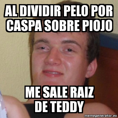Meme Stoner Stanley - al dividir pelo por caspa sobre piojo me sale ...