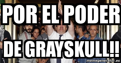 Meme Personalizado - por el poder de grayskull!! - 1378825