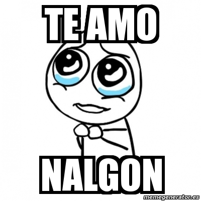 Meme Por favor - te amo Nalgon - 1400568