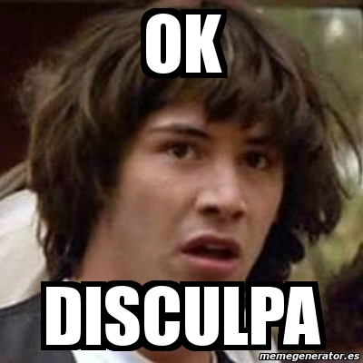 Meme Keanu Reeves - ok disculpa - 1403756