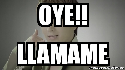 Meme Personalizado - oye!! Llamame - 1424979