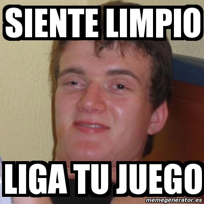 Meme Stoner Stanley - SIENTE LIMPIO LIGA TU JUEGO - 1428815