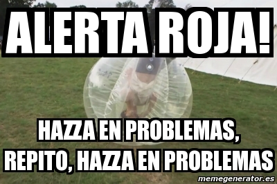 Meme Personalizado - Alerta Roja! HAZZA EN PROBLEMAS, REPITO, HAZZA EN ...