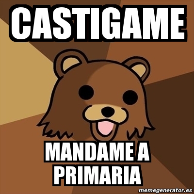 Meme Pedobear - castigame mandame a primaria - 1444589