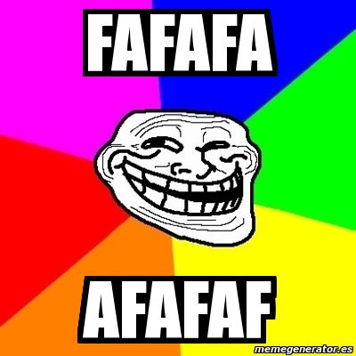 Meme Troll - fafafa afafaf - 1458445