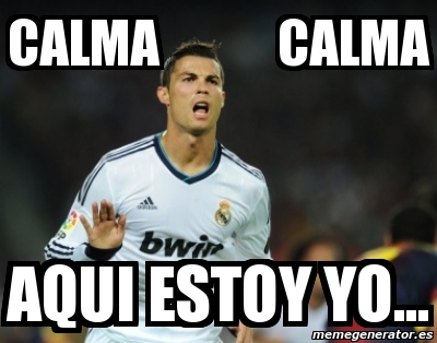 Meme Personalizado - calma calma aqui estoy yo... - 1461328
