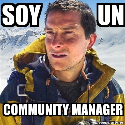 Meme Bear Grylls - soy un community manager - 1468151