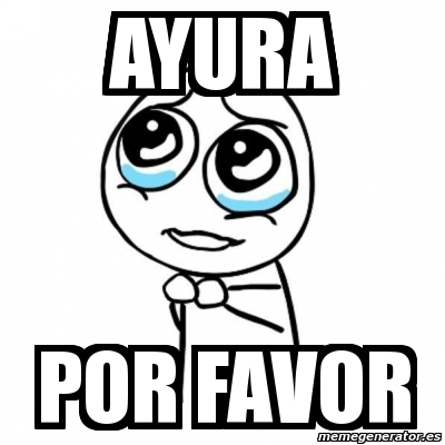 Meme Por favor - ayura por favor - 1471315