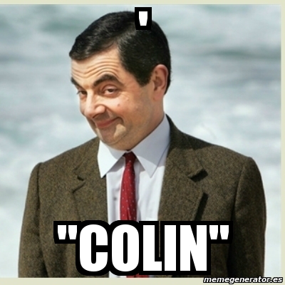 Meme Mr Bean - ' "colin" - 1471528
