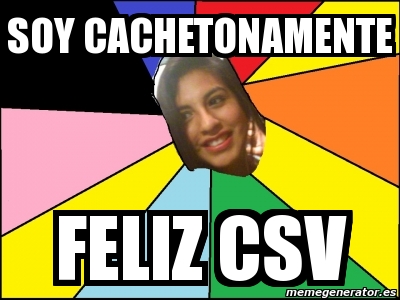 Meme Personalizado - soy cachetonamente feliz csv - 1474951