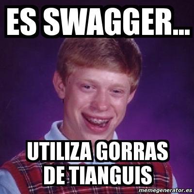 Meme Bad Luck Brian - Es swagger... Utiliza gorras de tianguis - 1477916