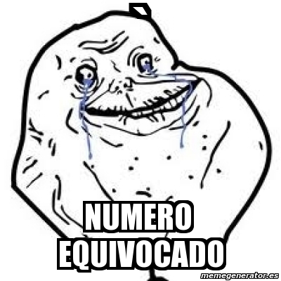 Meme Personalizado - ` NUmero equivocado - 1478085