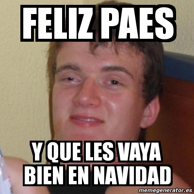 Meme Stoner Stanley - FELIZ PAES Y QUE LES VAYA BIEN EN NAVIDAD - 1480275