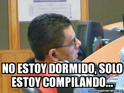 Meme Personalizado - No estoy dormido, solo estoy compilando... - 1480991