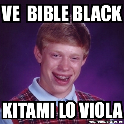 Meme Bad Luck Brian - ve bible black kitami lo viola - 1484542