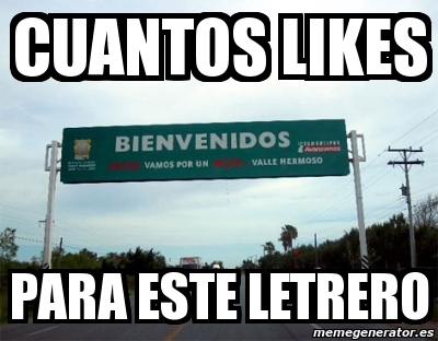 Meme Personalizado - cuantos likes para este letrero - 1498603