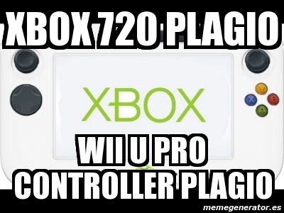 Meme Personalizado - xbox 720 plagio wii u pro controller plagio - 1500120