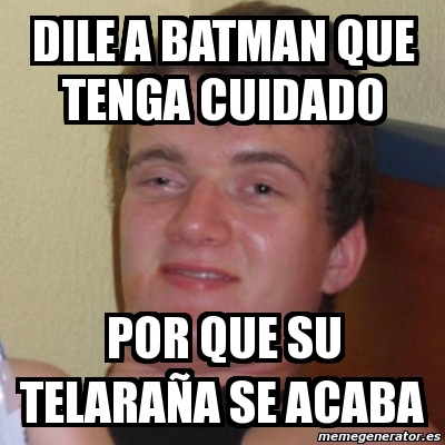 Meme Stoner Stanley - dile a batman que tenga cuidado por que su ...