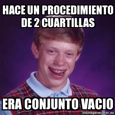 Meme Bad Luck Brian - hace un procedimiento de 2 cuartillas era ...