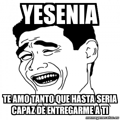Meme Yao Ming 2 - yesenia te amo tanto que hasta seria capaz de ...