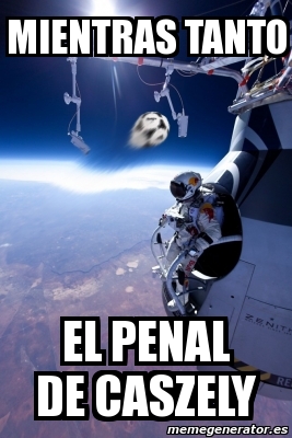 Meme Personalizado - Mientras tanto el penal de caszely - 1532734