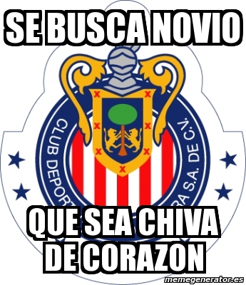 Meme Personalizado - SE BUSCA NOVIO QUE SEA CHIVA DE CORAZON - 1533865