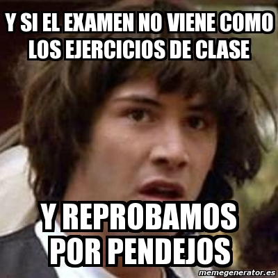 Meme Keanu Reeves - y si el examen no viene como los ejercicios de ...