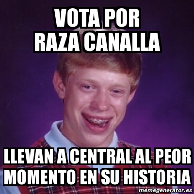 Meme Bad Luck Brian - Vota por raza canalla llevan a central al peor ...