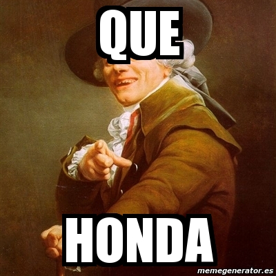 Meme Joseph Ducreux - QUE HONDA - 1546632