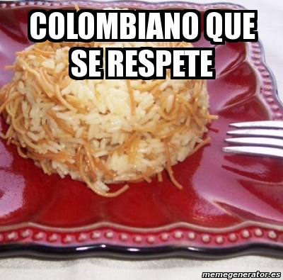 Meme Personalizado - colombiano que se respete - 1558819