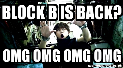 Meme Personalizado - Block b is back? omg omg omg omg - 1562295