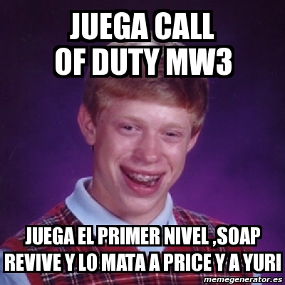 Meme Bad Luck Brian - juega call of duty mw3 juega el primer nivel ...
