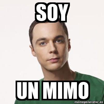Meme Sheldon Cooper - soy un mimo - 1578282