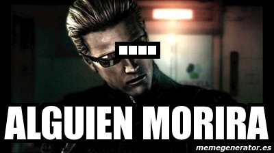 Meme Personalizado - .... Alguien morira - 1581094