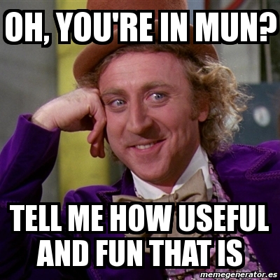Meme Willy Wonka - Oh, you're in mun? Tell me how useful and fun that ...