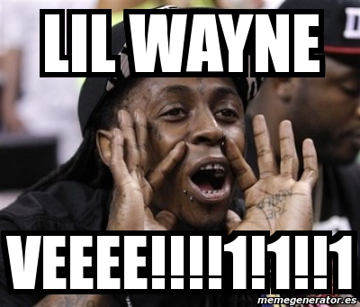 Meme Personalizado - LIL WAYNE VEEEE!!!!1!1!!1 - 1584324