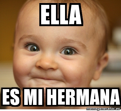 Meme Personalizado - ella es mi hermana - 1589271