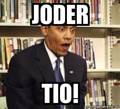 Meme Personalizado - joder tio! - 1592576